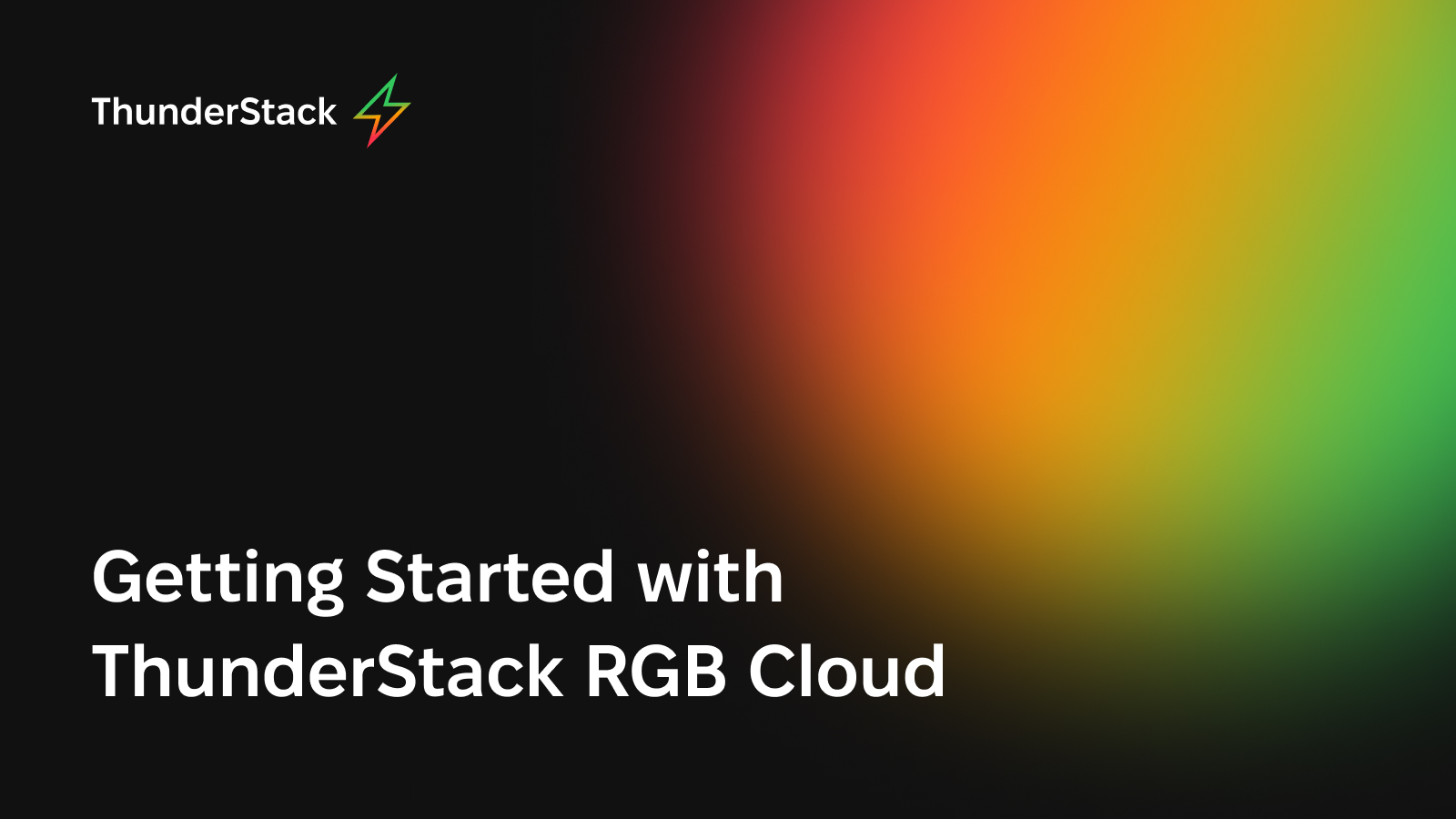 Getting Started with ThunderStack RGB Cloud